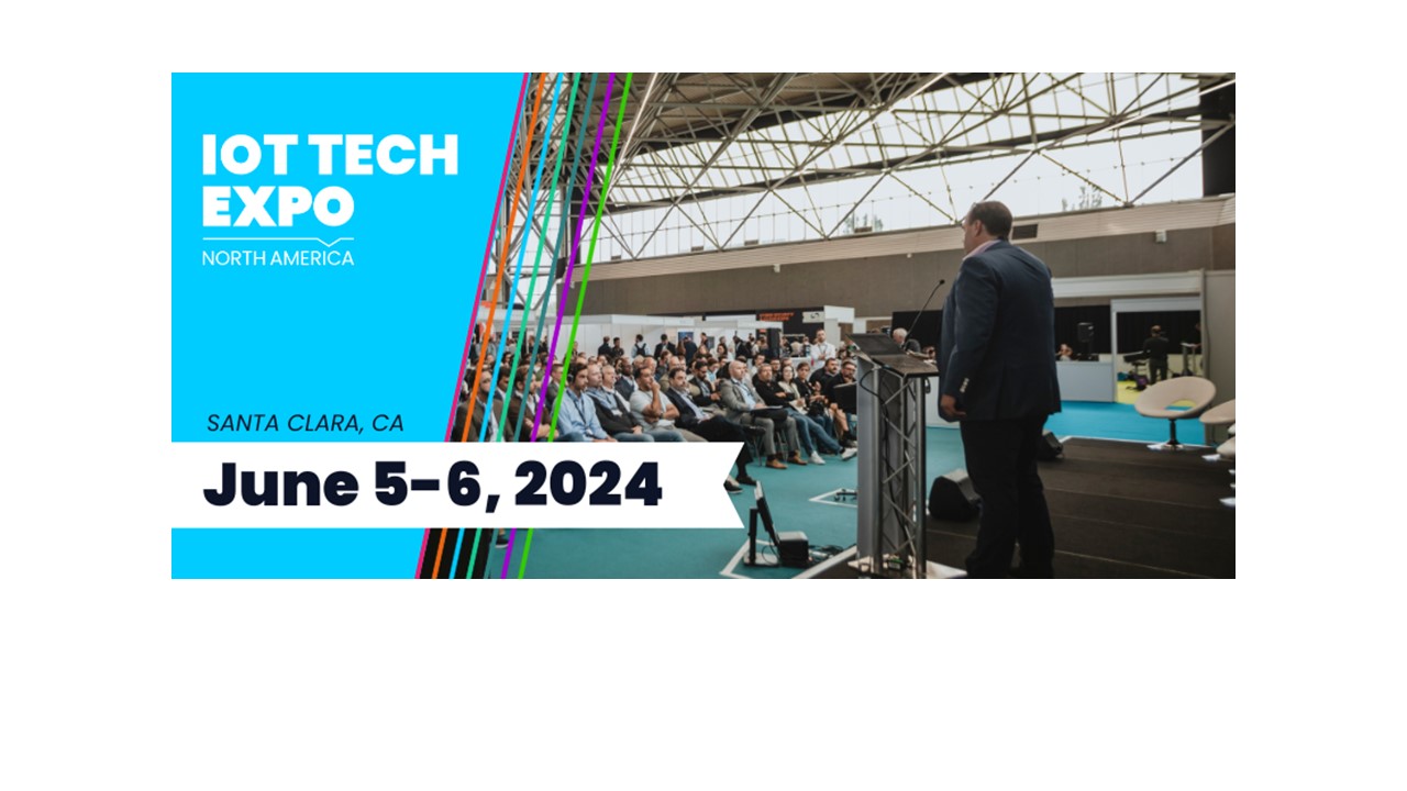 IoT Tech Expo North America Welcomes Top Industry Specialists to ...