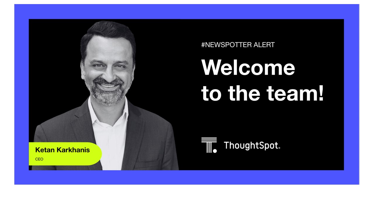 ThoughtSpot Appoints Ketan Karkhanis as new Chief Executive Officer i4 ...