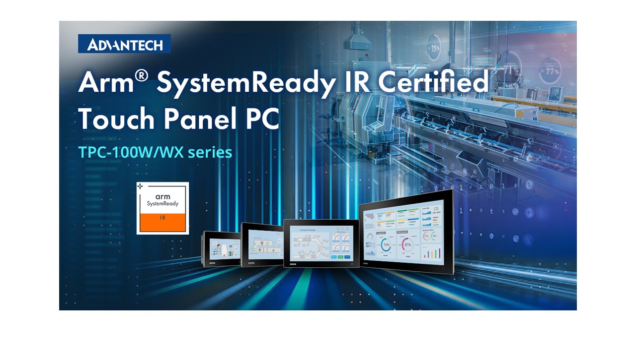 Advantech Unveils Arm®SystemReady IR certified TPC-100W Series Panel PC set to revolutionise ...