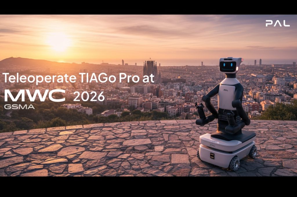 PAL Robotics, MWC Barcelona: TIAGo Pro and teleoperate it live